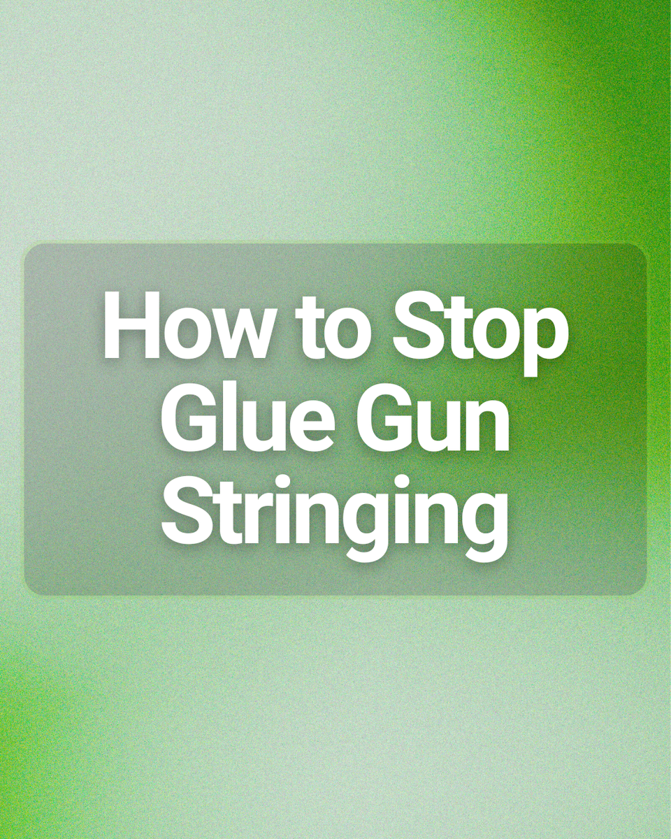 Why is My Glue Gun Stringing? | Causes & Solutions Guide – Surebonder